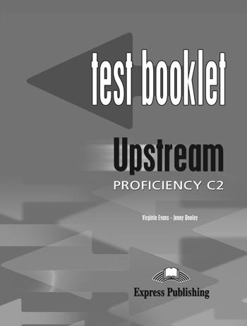 Upstream Proficiency C2 Test Booklet With Key - Εκμαθηση ξενων γλωσσων ...