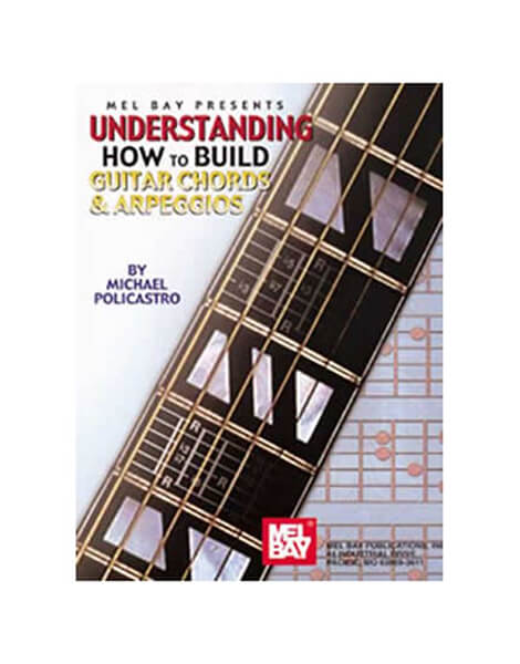Understanding How To Build Guitar Chords And Arpeggios - Μουσικα βιβλια ...